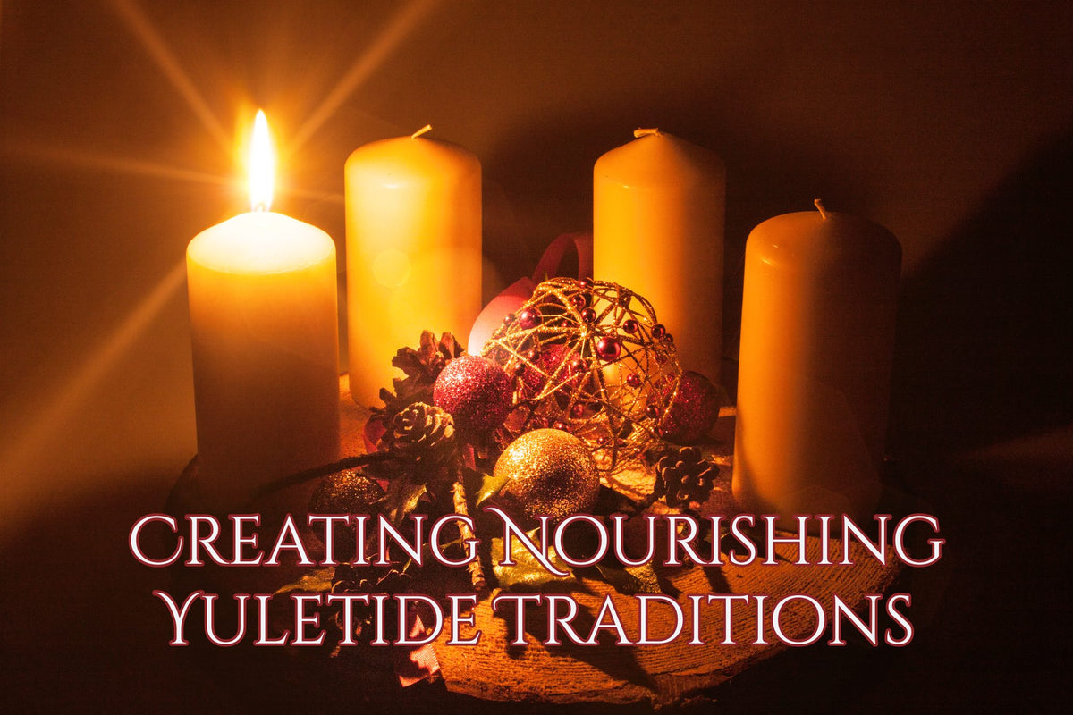 Creating Nourishing Traditions for Yuletide – Galactic Mystic